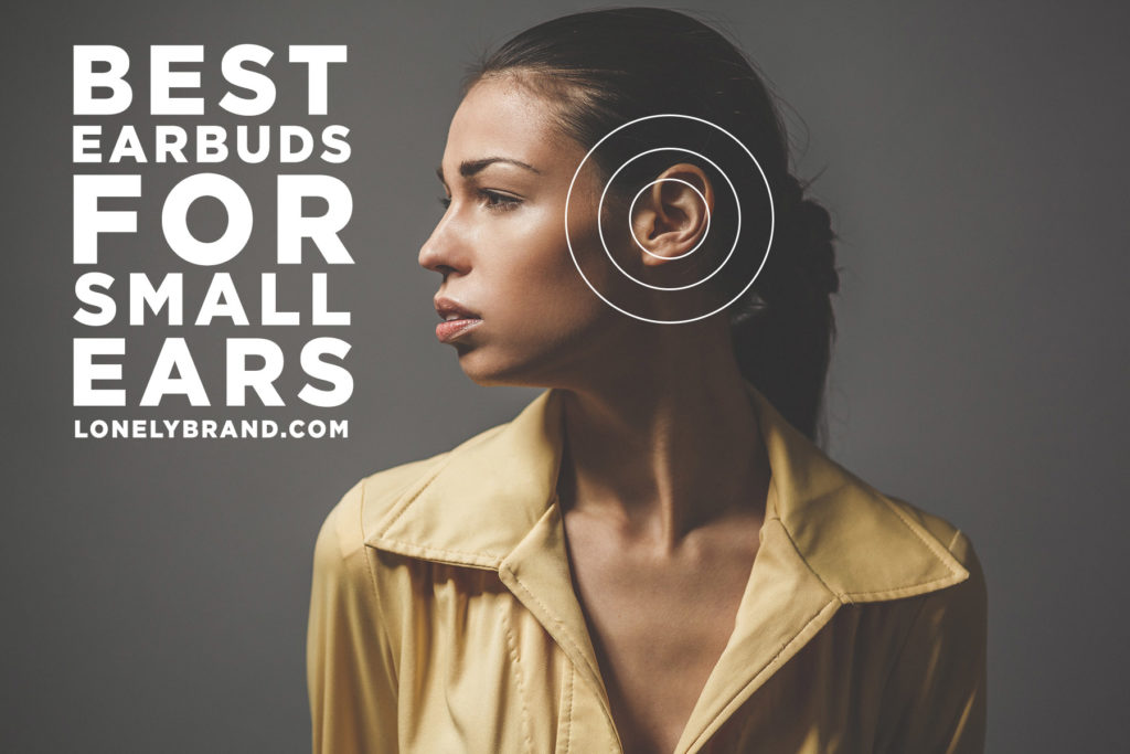 Best Earbuds for Small Ears Roundup: 3 New Earbuds That Just Fit